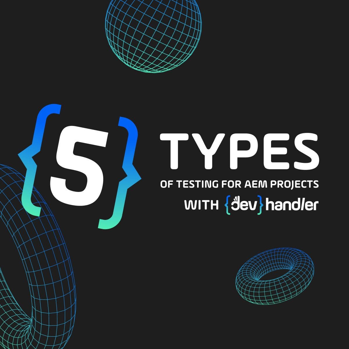 5 Essential Types of Testing for Your AEM Projects